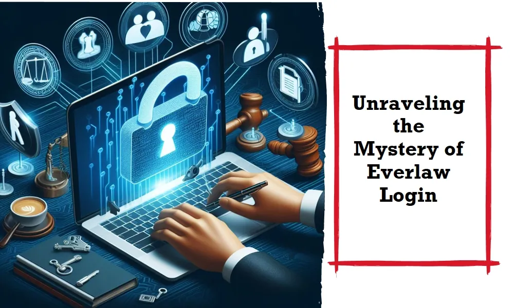 Unraveling the Mystery of Everlaw Login: Your Gateway to Cutting-Edge ...